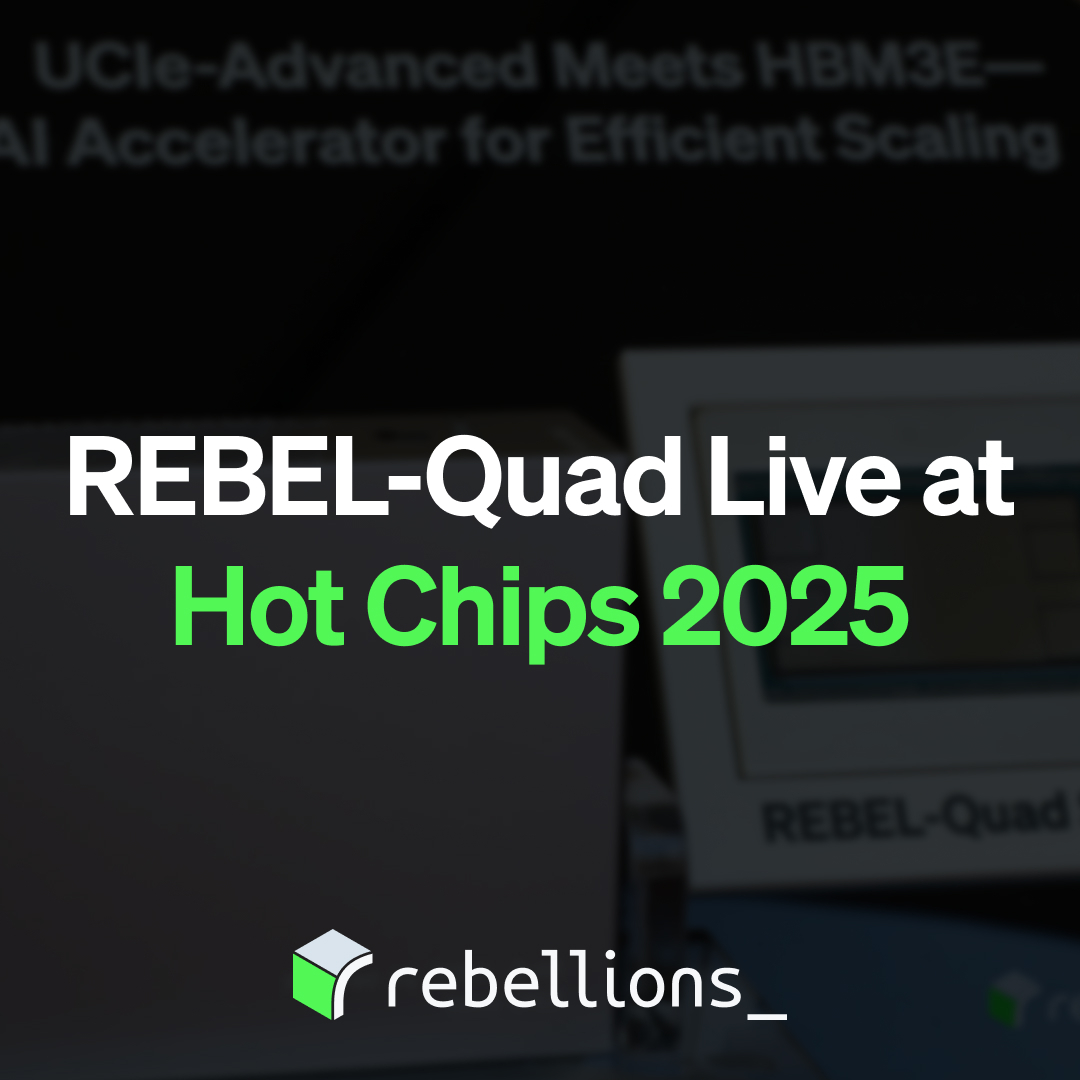 REBEL-Quad Live at Hot Chips 2025 | World’s First UCIe-Advanced NPU in ...